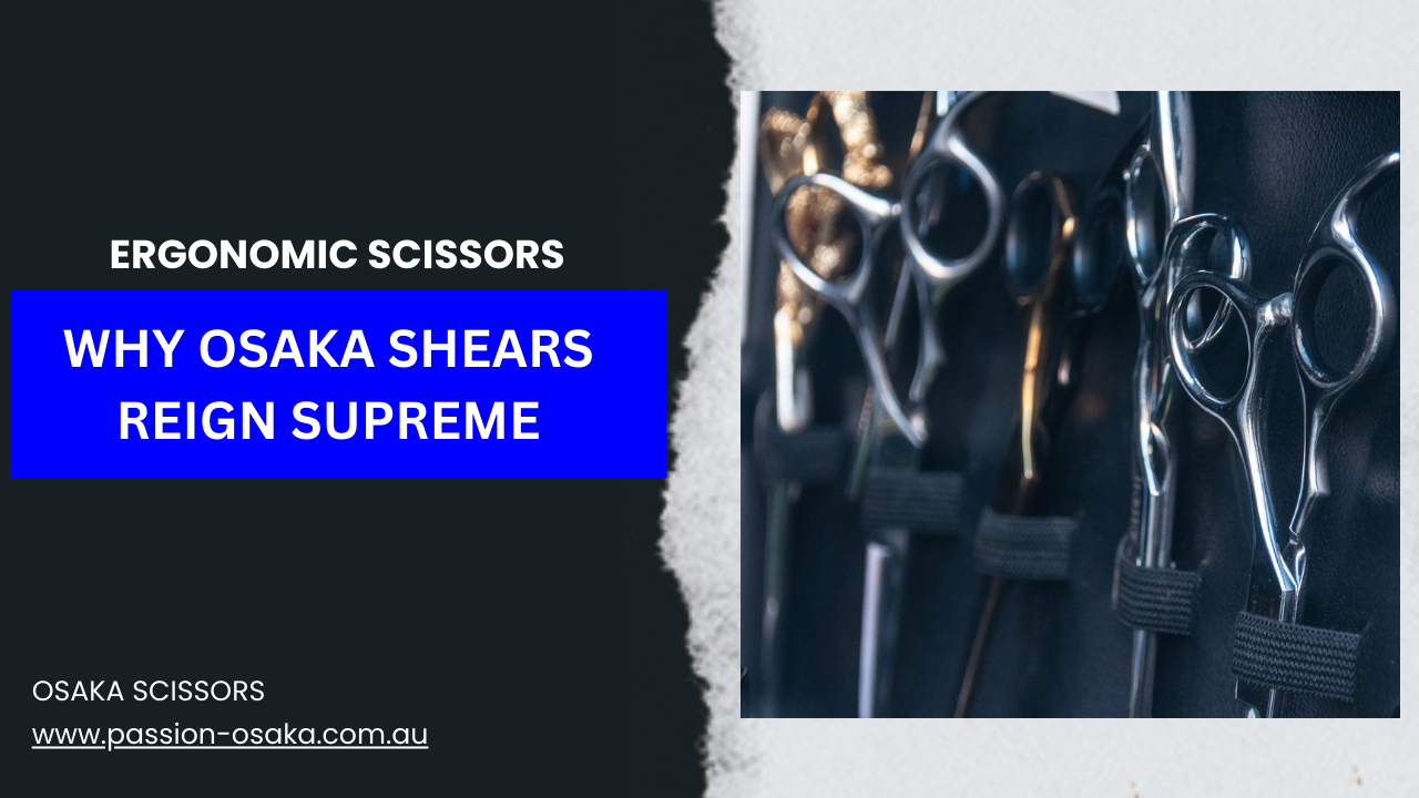 What Makes Ergonomic OSAKA Shears a Cut above the Rest?