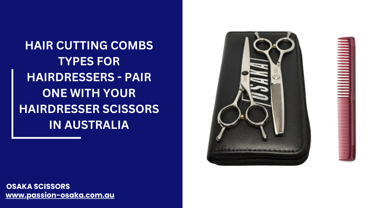 What Different Hair Cutting Comb Types for Hairdressers