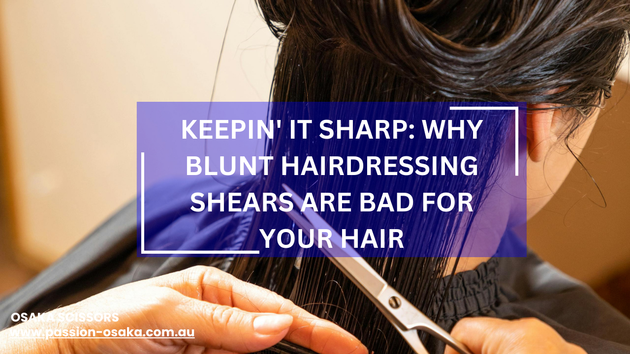 The Dangers of Blunt Shears for Haircuts