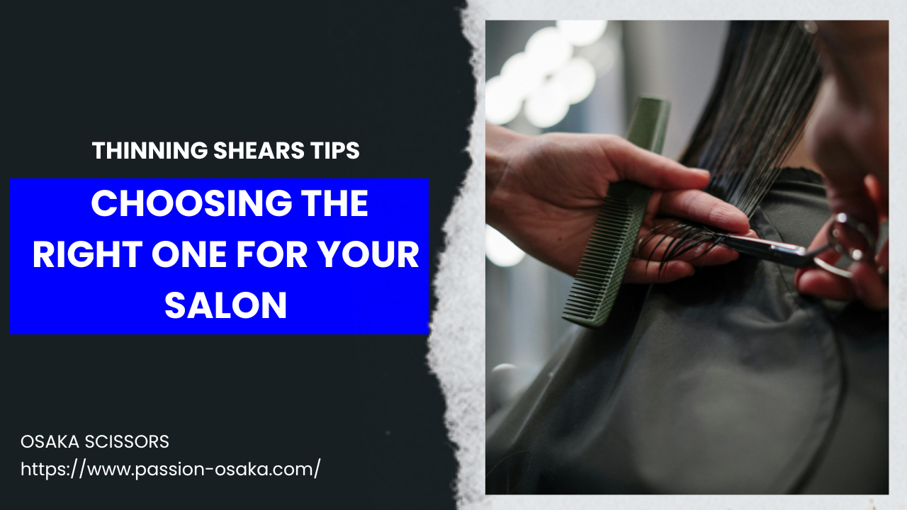 Tips for Choosing the Right Thinning Shears